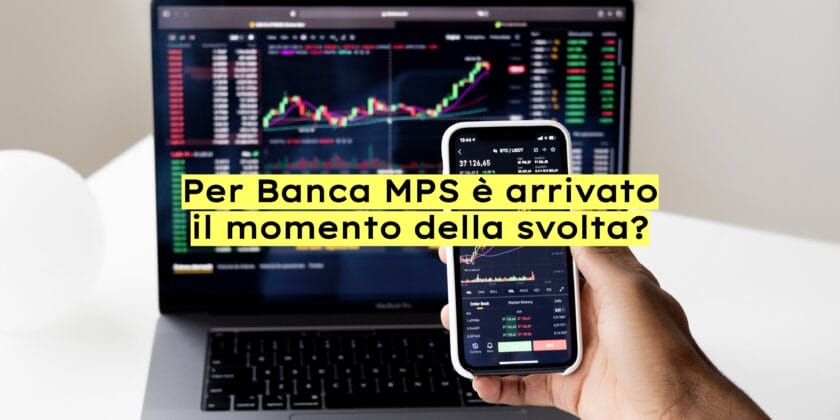 Il rialzo di Banca MPS potrebbe essere duraturo oppure è un fuoco di ...